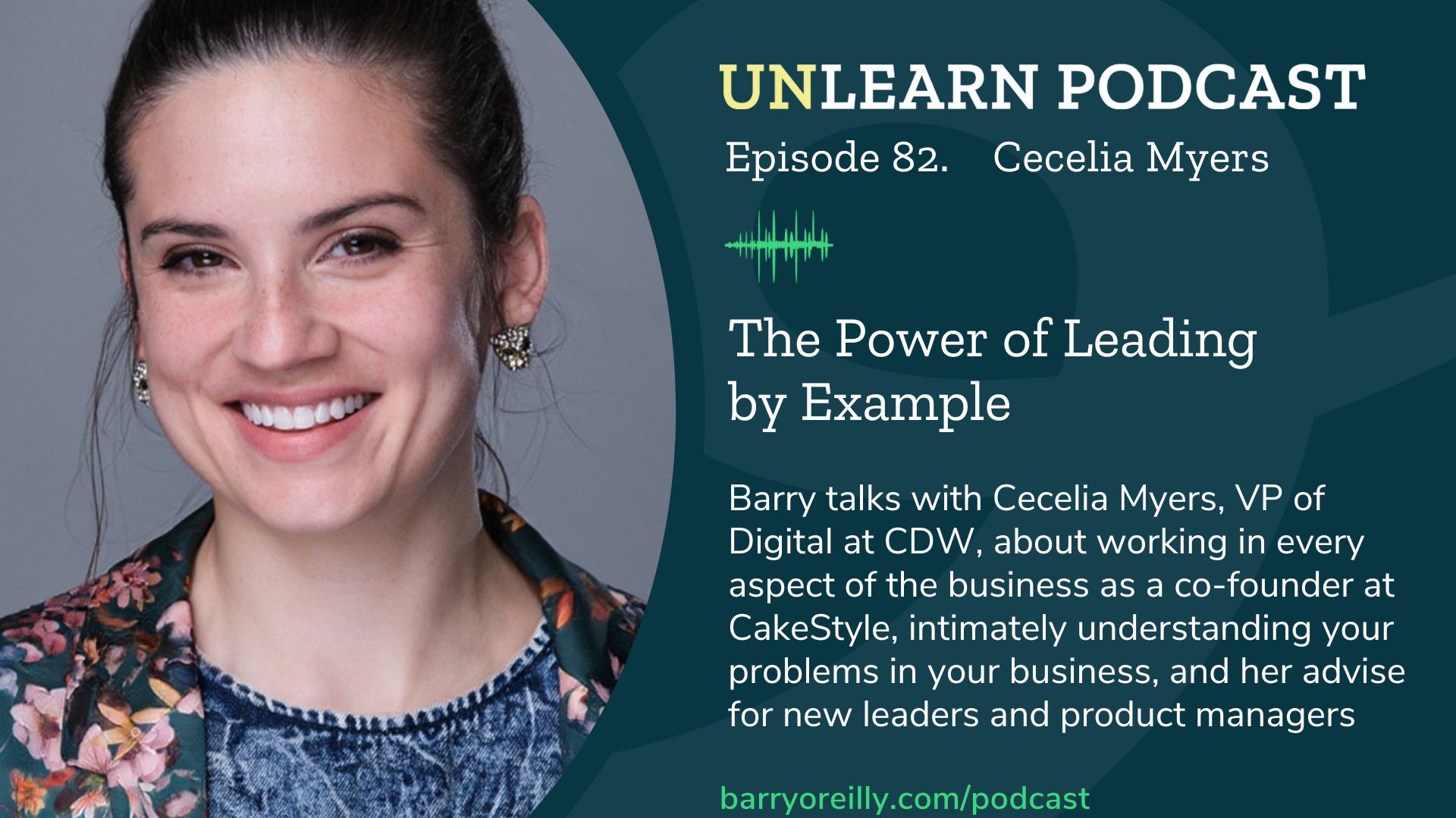 The Power of Leading by Example with Cecelia Myers - Barry O'Reilly